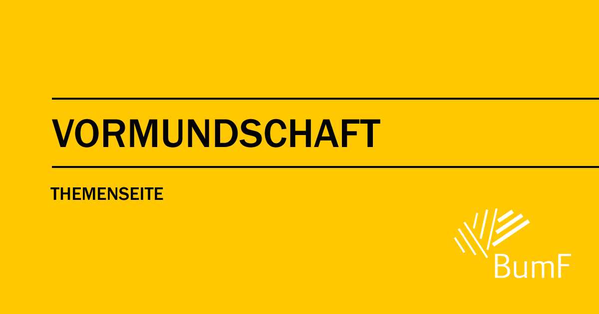 Vormundschaft bei unbegleiteten minderjährigen Flüchtlingen - BuMF